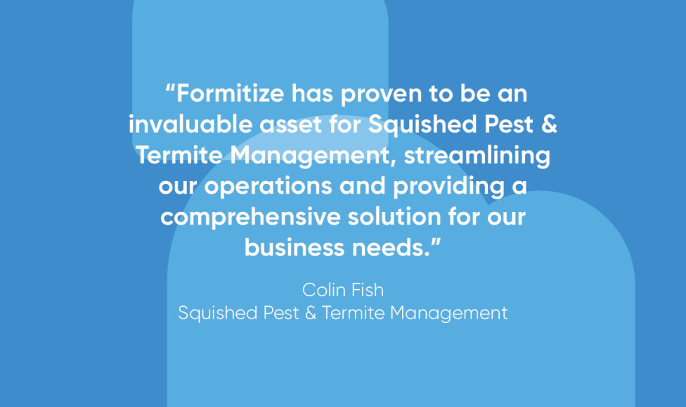 Formitize Case Study: Squished Pest & Termite Management | Formitize