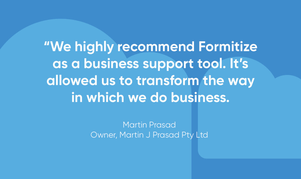 Formitize Case Study: Martin J Prasad Pty Ltd | Formitize