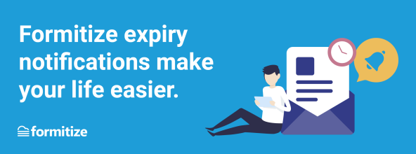 How Formitize expiry notifications make your life easier | Formitize